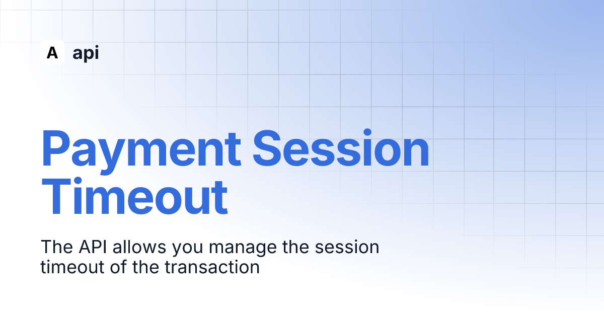 Payment Session Timeout | api Payment Session Timeout | api